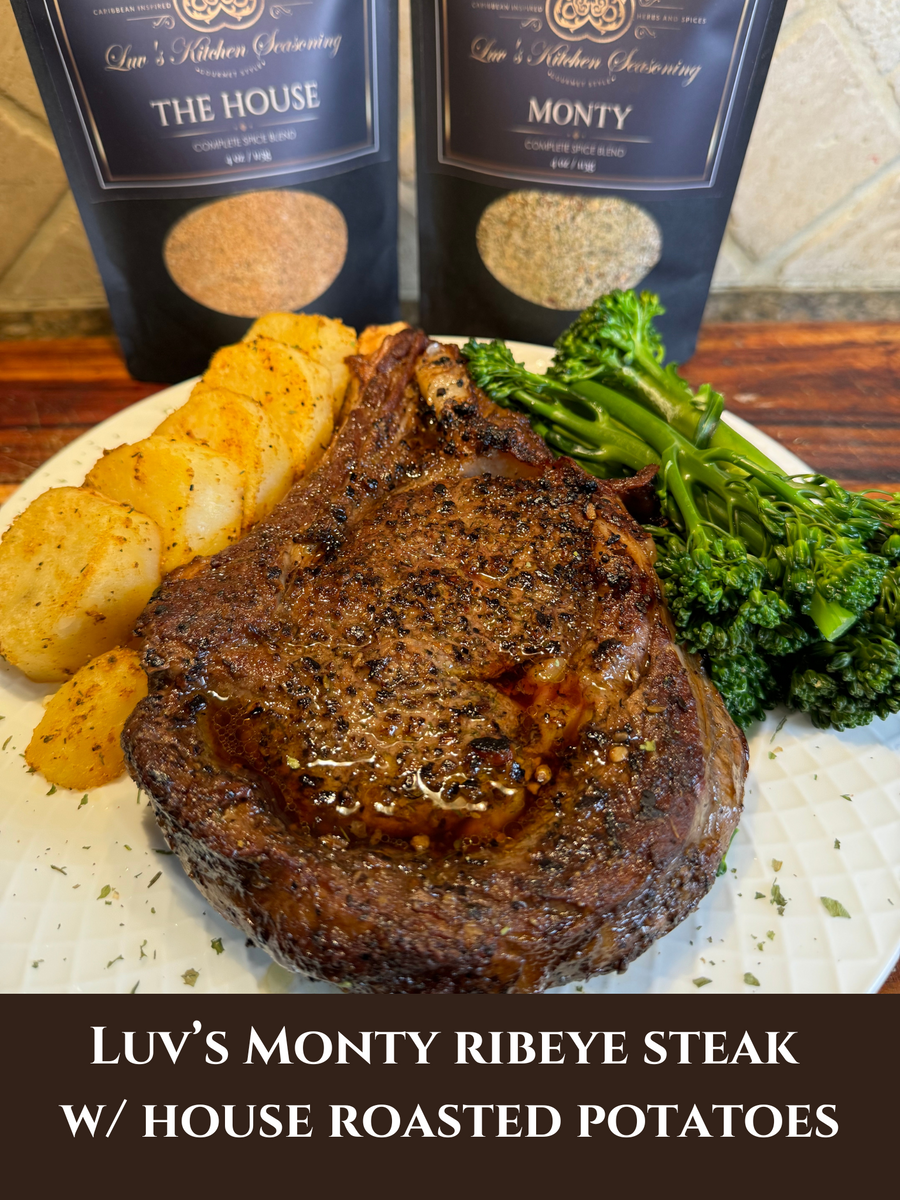 Luv's Monty Ribeye Steak & House Roasted Potatoes – Luvs Kitchen Seasoning